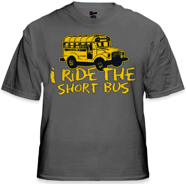 I Ride The Short Bus T-Shirt – Bewild
