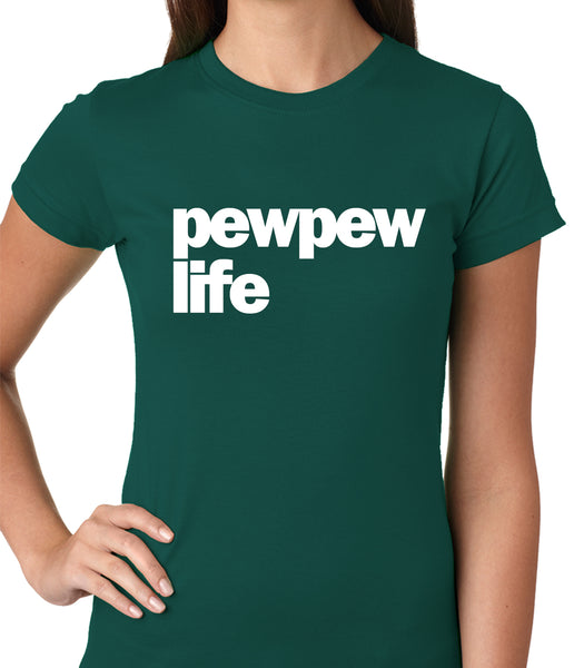The Pew Pew Life Ladies T-shirt – Bewild